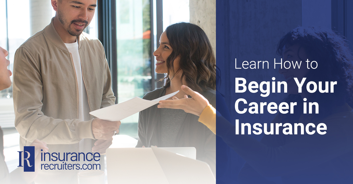 How to Begin Your Career in Insurance | Insurancerecruiters.com