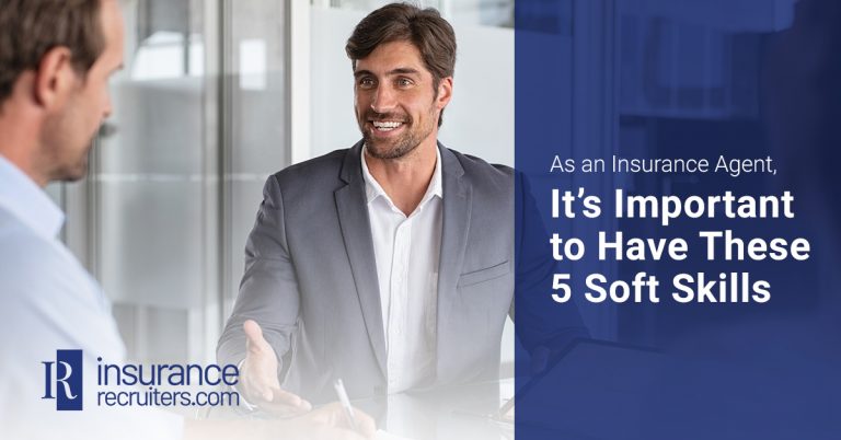 5 Important Soft Skills For Insurance Agents | Insurancerecruiters.com